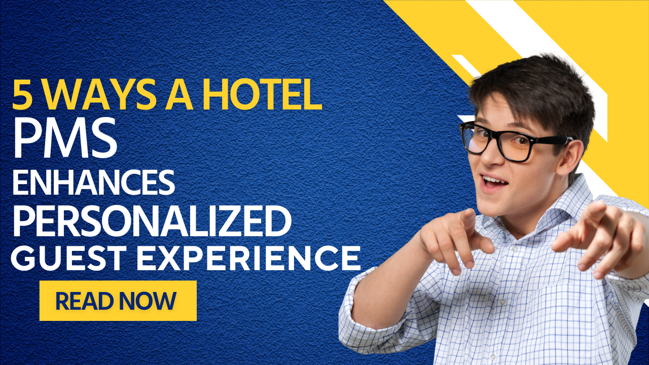 5 Ways a Hotel PMS Enhances Personalized Guest Experiences – Hotel ...