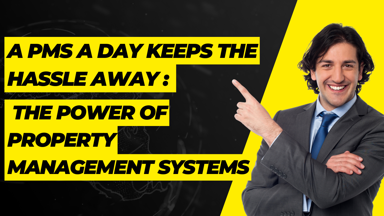 A PMS a Day Keeps the Hassle Away : The Power of Property Management ...
